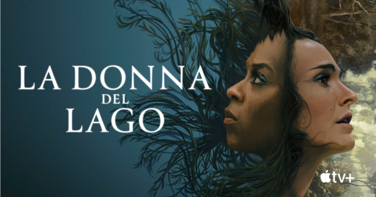 La donna del lago: trailer e data d'uscita della serie Apple TV+ con Natalie Portman